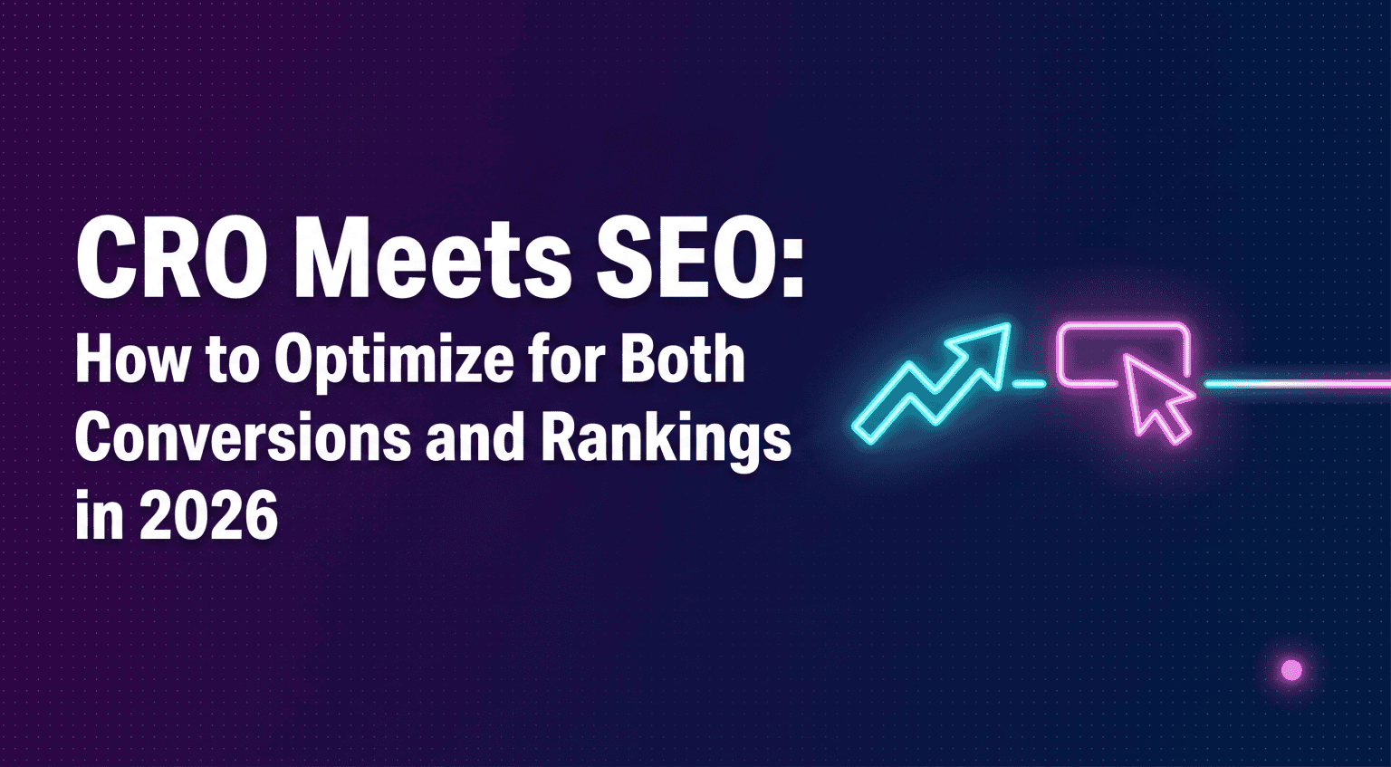 CRO Meets SEO: How to Optimize for Both Conversions and Rankings in ...